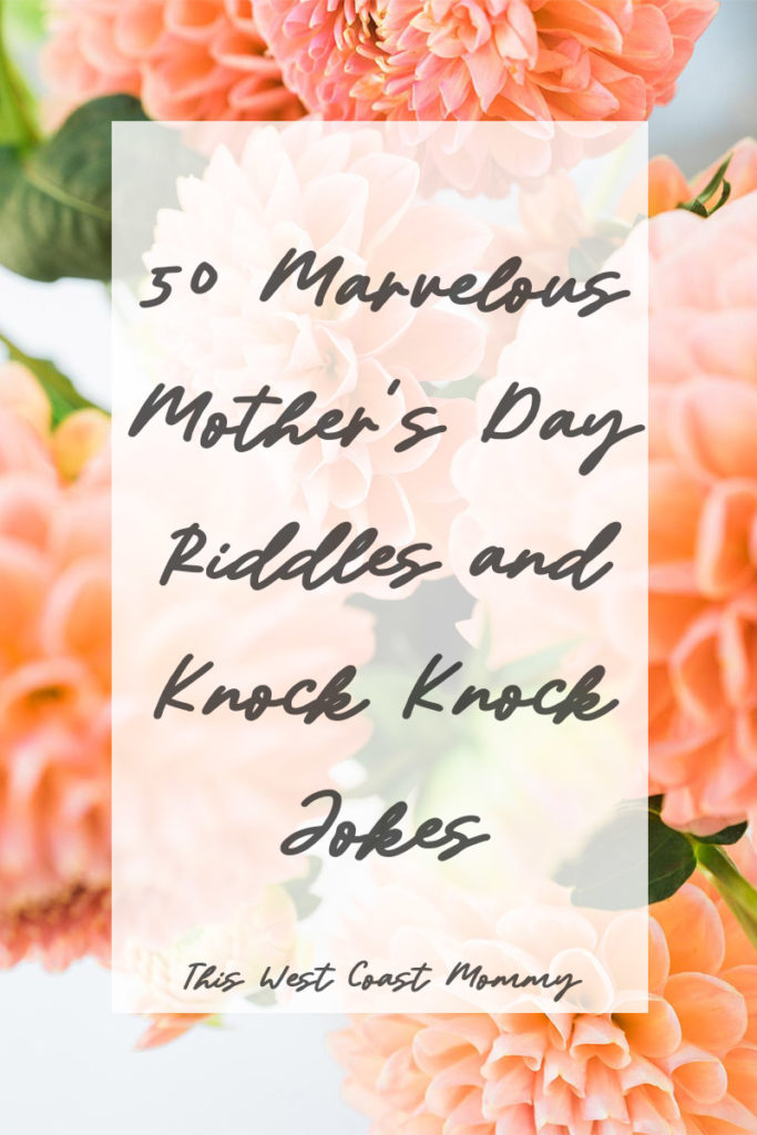 50 Marvelous Mother's Day Riddles and Knock Knock Jokes | This West ...